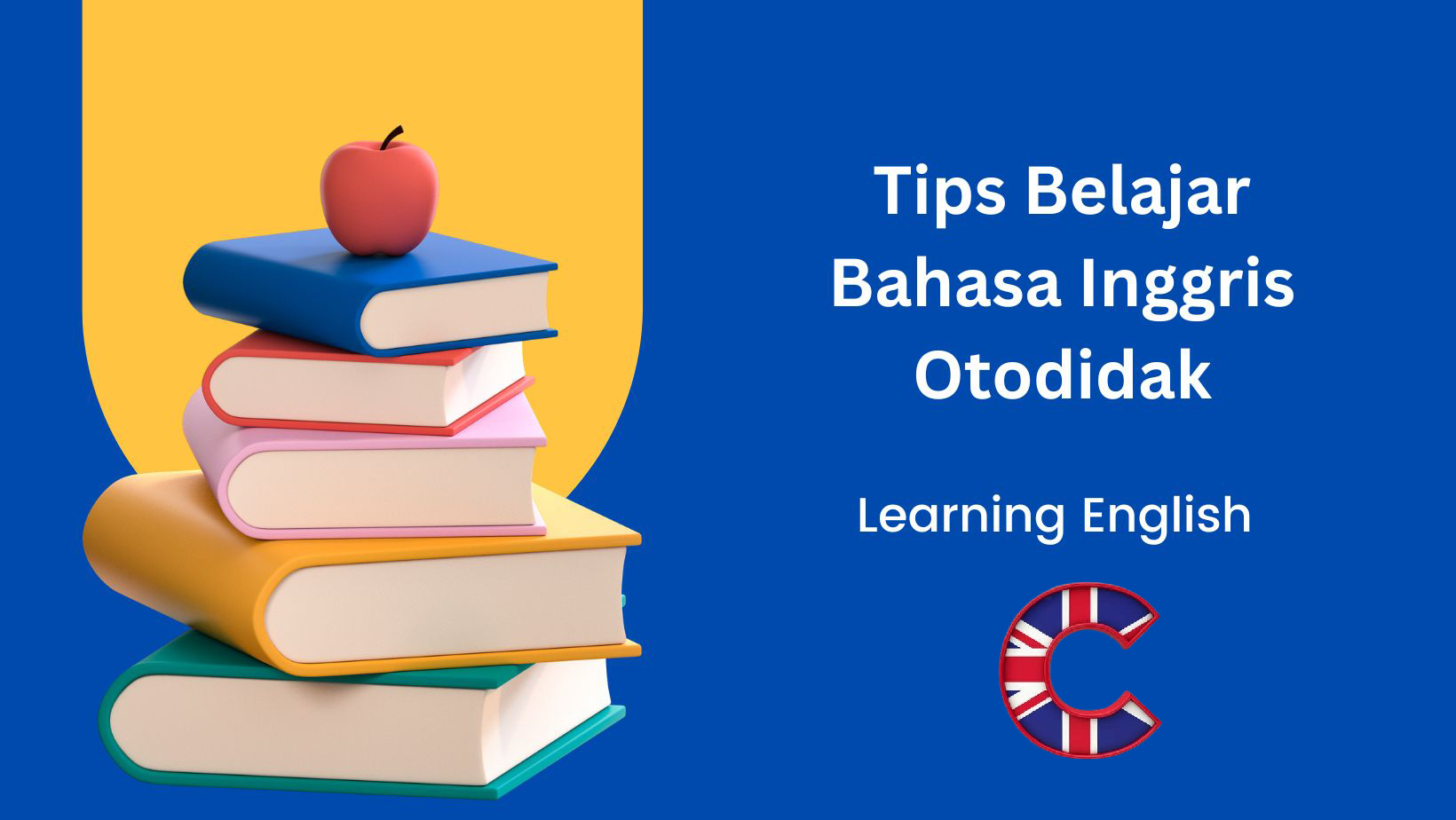 Panduan Lengkap Belajar Bahasa Inggris Otodidak untuk Pemula - Cynicalenglish